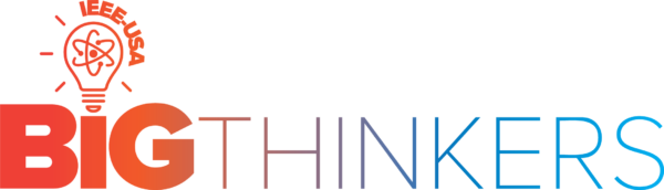 BiG Thinkers - IEEE-USA BiG Thinkers